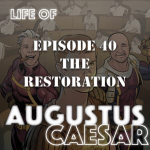 Augustus Caesar #40 - The Restoration - Life Of The Caesars
