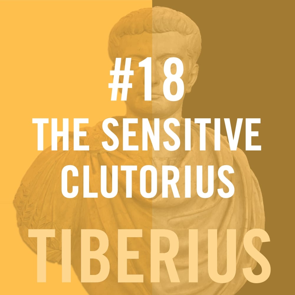 Tiberius Caesar #18 - The Sensitive Clutorius - Life Of The Caesars