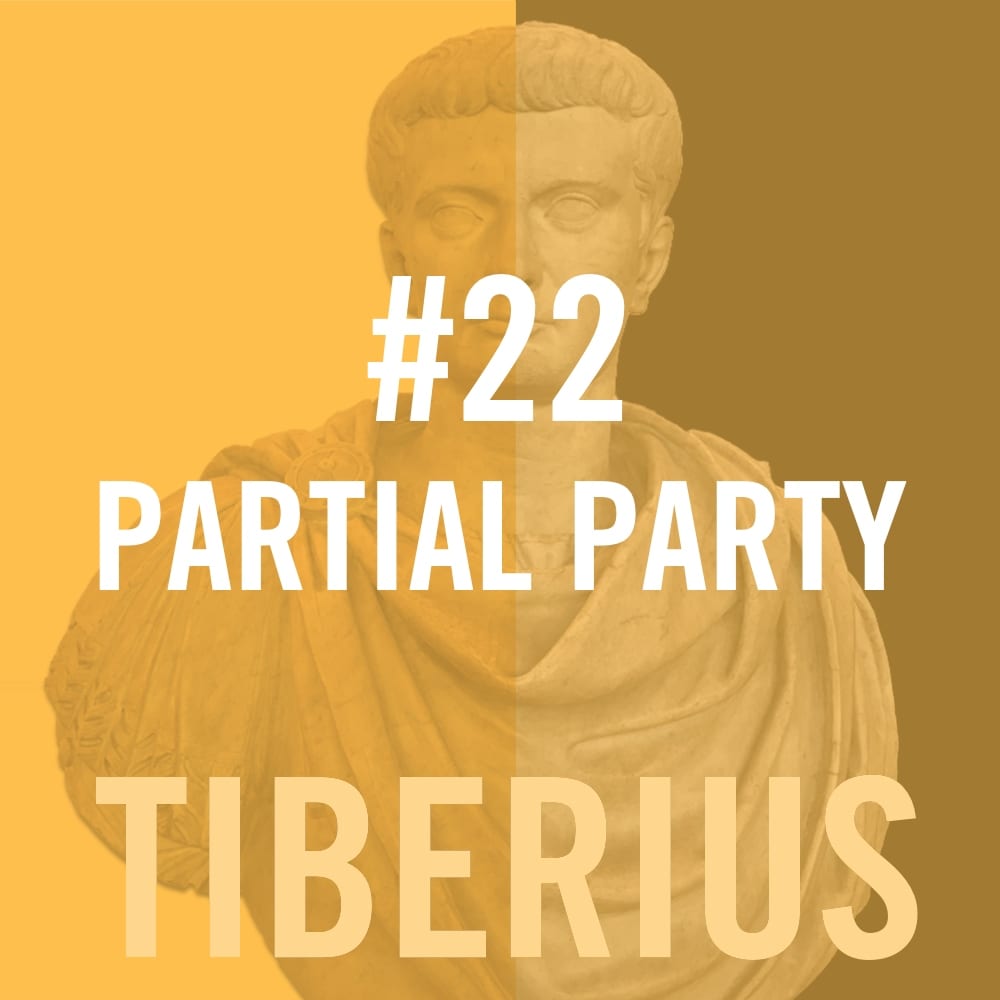 Tiberius Caesar #22 - Partial Party - Life Of The Caesars