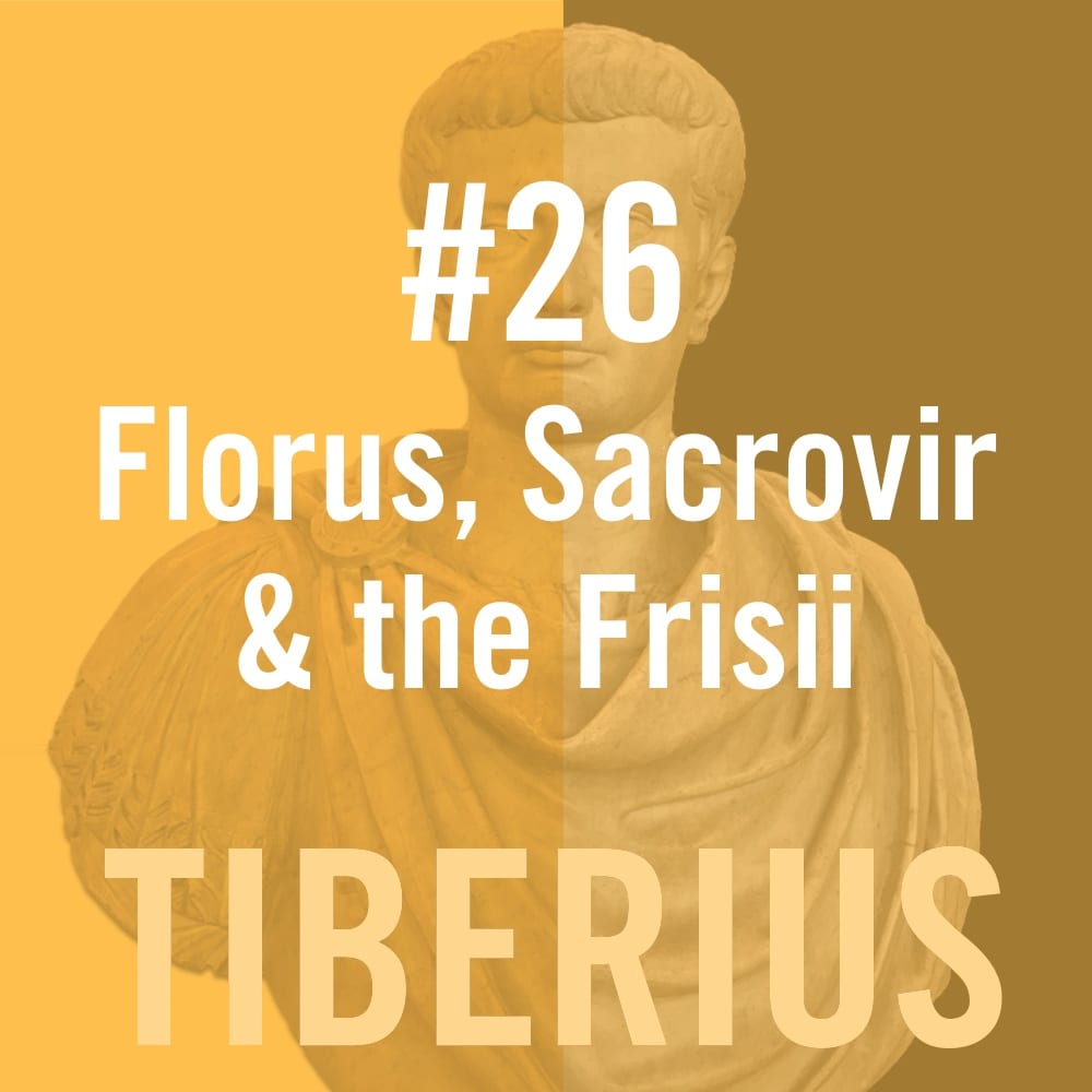 Tiberius Caesar #26 - Florus, Sacrovir & the Frisii - Life Of The Caesars