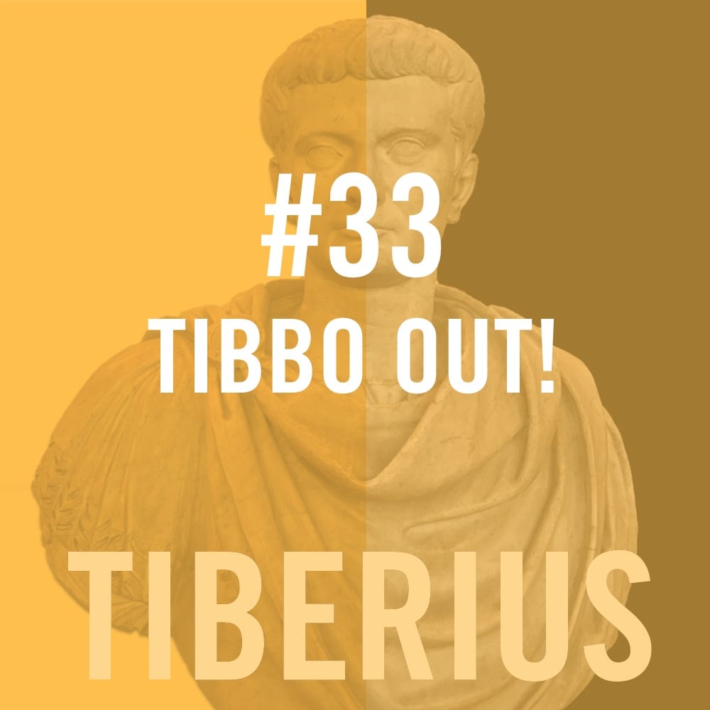 Tiberius Caesar #33 - Tibbo Out! - Life Of The Caesars