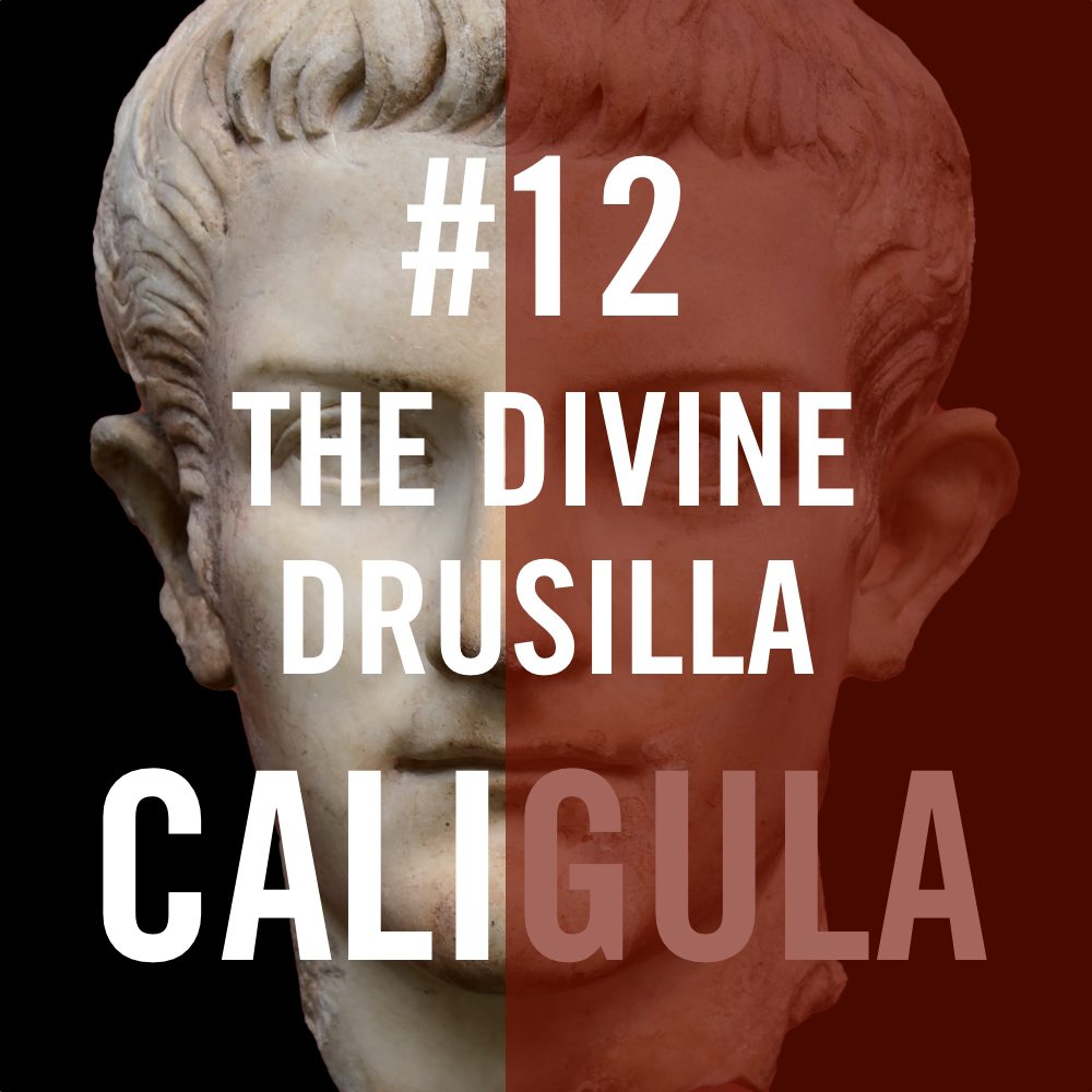 Caligula #12 - The Divine Drusilla - Life Of The Caesars