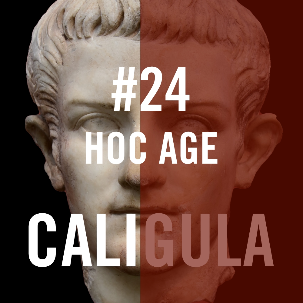 Caligula #24 - Hoc Age - Life Of The Caesars