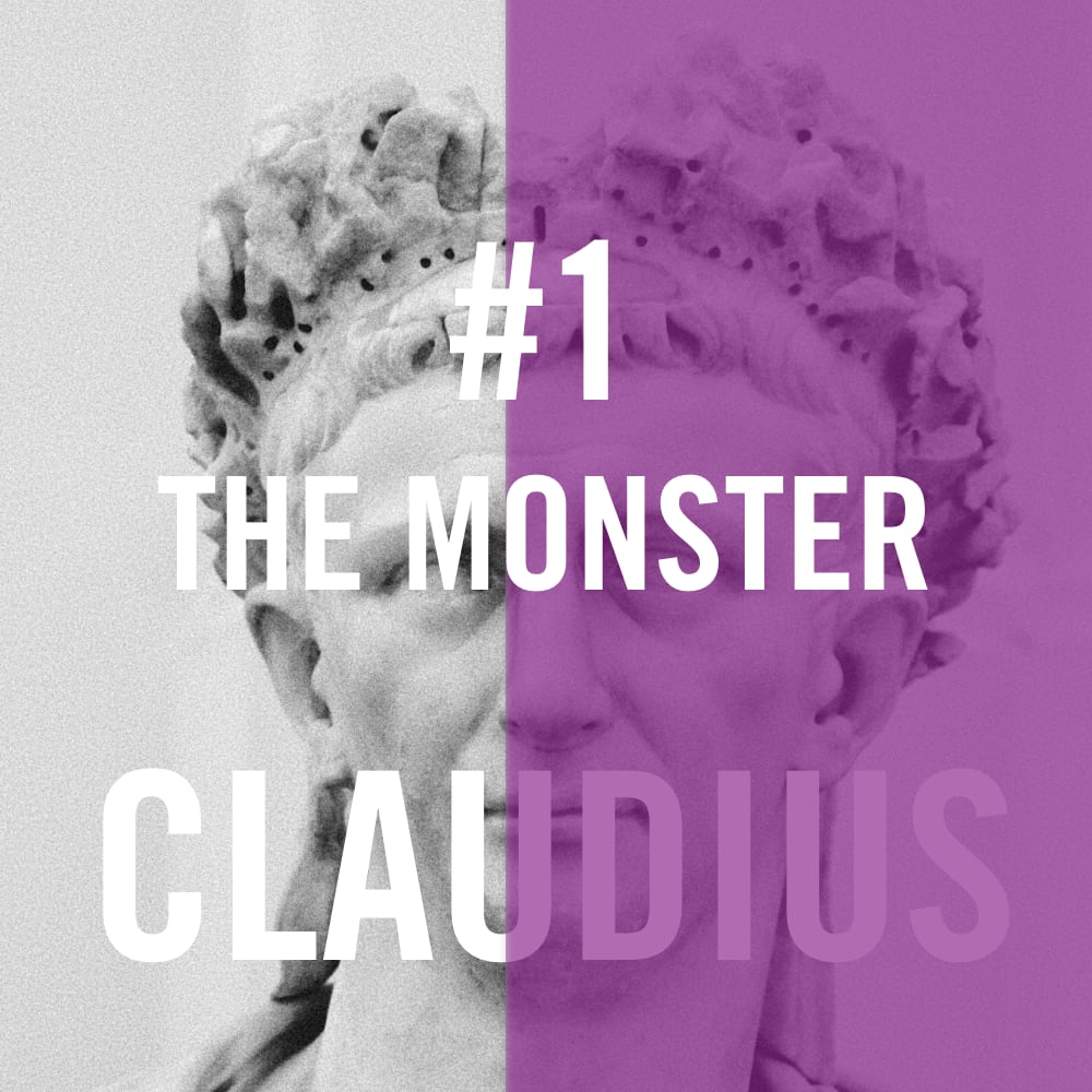 Claudius #1 - The Monster - Life Of The Caesars